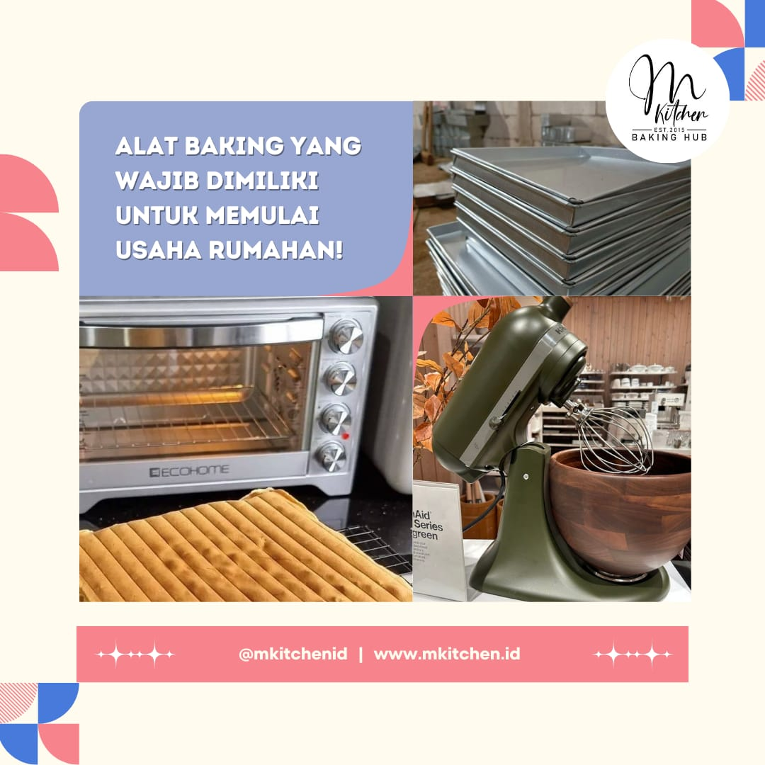 Alat Baking yang Wajib Dimiliki untuk Memulai Usaha Rumahan - M Kitchen ...