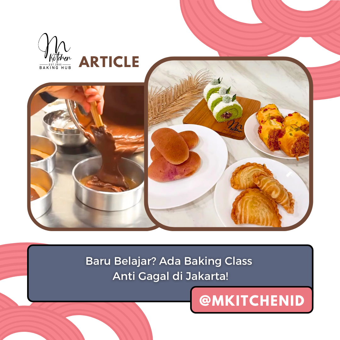 Baru Belajar? Ada Baking Class Anti Gagal di Jakarta! - M Kitchen ...