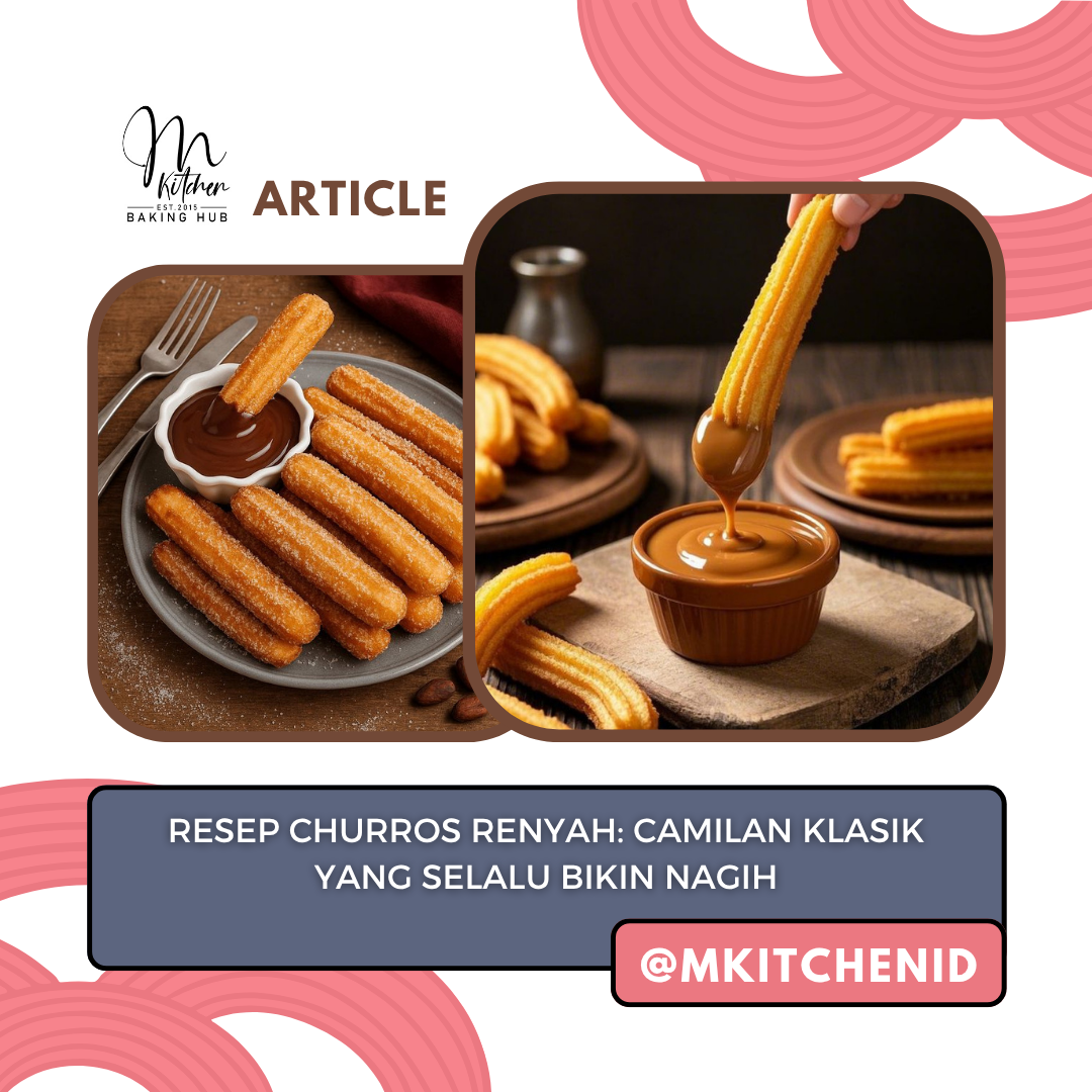 Resep Churros Renyah: Camilan Klasik yang Selalu Bikin Nagih - M ...