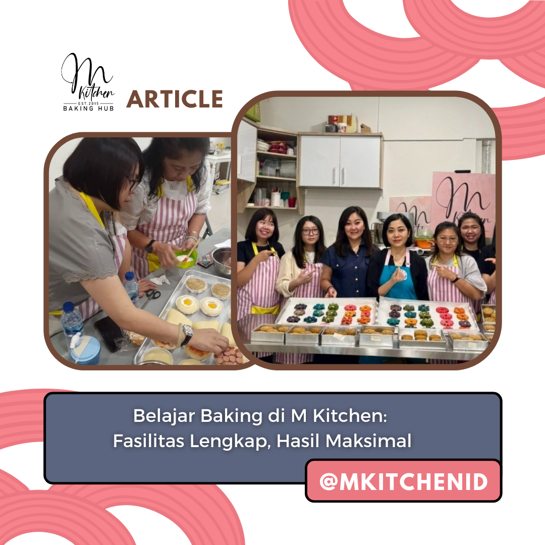 Belajar Baking di M Kitchen: Fasilitas Lengkap, Hasil Maksimal - M ...