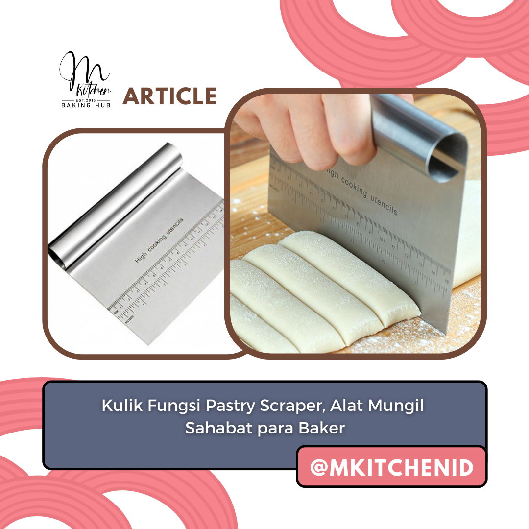 Kulik Fungsi Pastry Scraper, Alat Mungil Sahabat para Baker - M Kitchen ...