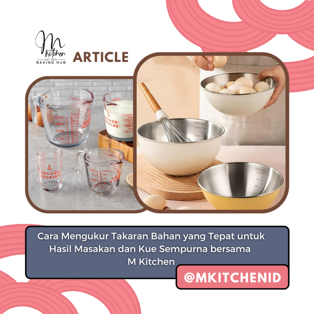 Cara Mengukur Takaran Bahan yang Tepat untuk Hasil Masakan dan Kue Sempurna bersama M Kitchen ...
